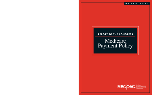 March 2021 Report to the Congress: Medicare Payment Policy MedPAC - Overton